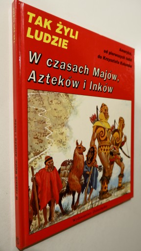 Tak żyli ludzie - W czasach Majów, Azteków i Inków (14369513985 ...
