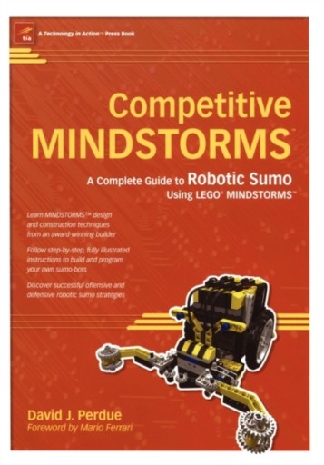 Competitive MINDSTORMS: A Complete Guide to Robotic Sumo using LEGO ...