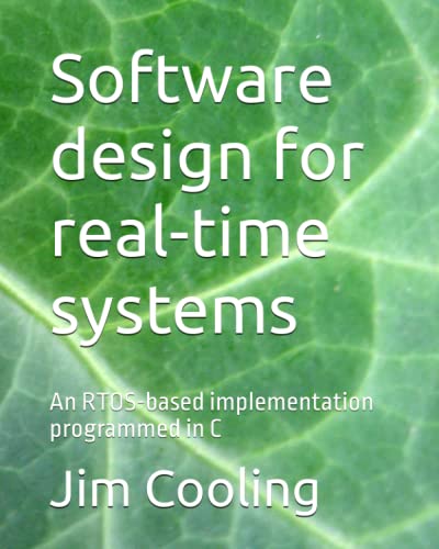 Cooling, Dr. Jim Software design for real-time systems: An RTOS-based ...
