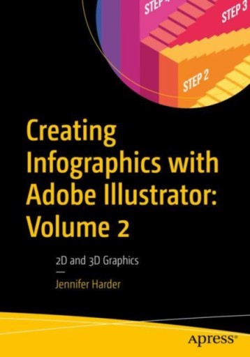 Creating Infographics with Adobe Illustrator: Volume 2: 2D and 3D ... Creating Infographics with Adobe Illustrator: Volume 2: 2D and 3D ...