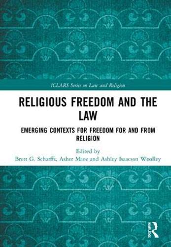 Religious Freedom and the Law: Emerging Contexts for Freedom for and ...