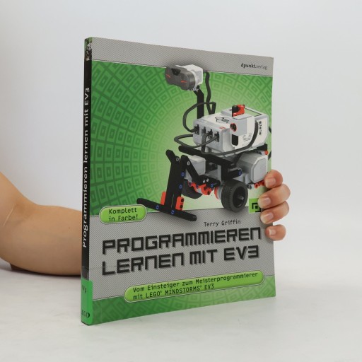 Programmieren lernen mit EV3: Vom Einsteiger zum Meisterprogrammierer ...