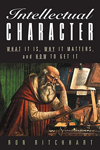 Ritchhart, Ron Intellectual Character: What It Is, Why It Matters, and ...