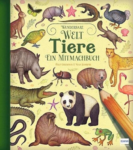 Wunderbare Welt. Ein Mitmachbuch - Tiere Polly Cheeseman, Ullmann ...
