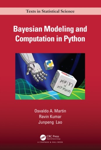 Bayesian Modeling and Computation in Python Junpeng Lao, Osvaldo A. (CONICET és Aalto Egyetem ...