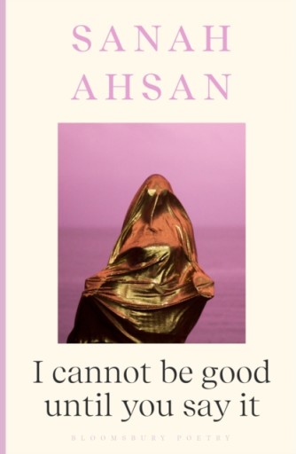 I cannot be good until you say it SANAH AHSAN (15309614337) | Książka ...
