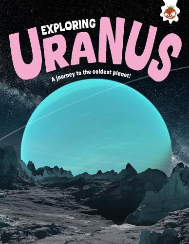 Exploring Uranus: A journey to the coldest planet! Rosie Rowntree Książki dla dzieci ...