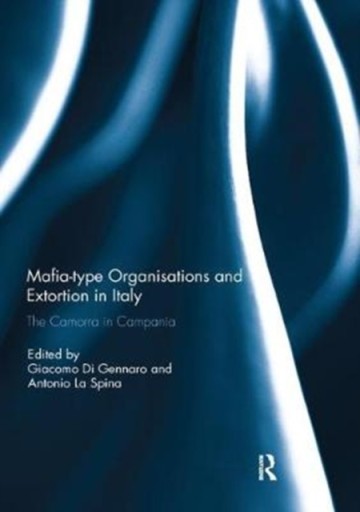 Mafia-type Organisations and Extortion in Italy: The Camorra in ...