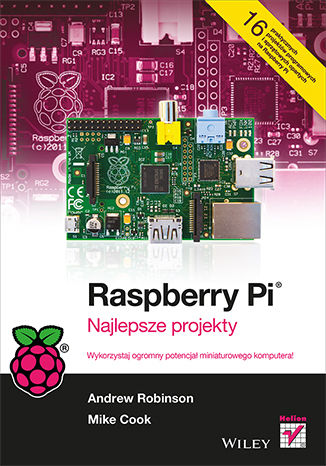 Raspberry Pi. Najlepsze projekty Andrew Robinson, Mike Cook (16900638343) | Ebook Allegro
