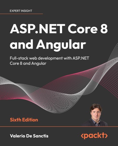 ASP.NET Core 8 and Angular: Full-stack web development with ASP.NET ... ASP.NET Core 8 and Angular: Full-stack web development with ASP.NET ...