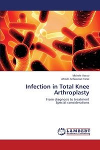 INFECTION IN TOTAL KNEE ARTHROPLASTY MICHELE VAS.. (13393365891 ...