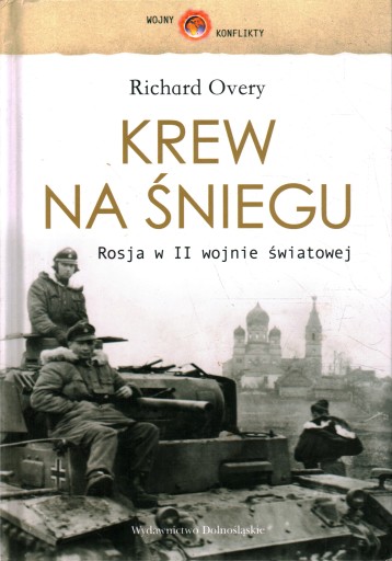 KREW NA ŚNIEGU ROSJA W II WOJNIE ŚWIATOWEJ - RICHARD OVERY WOJNY ...