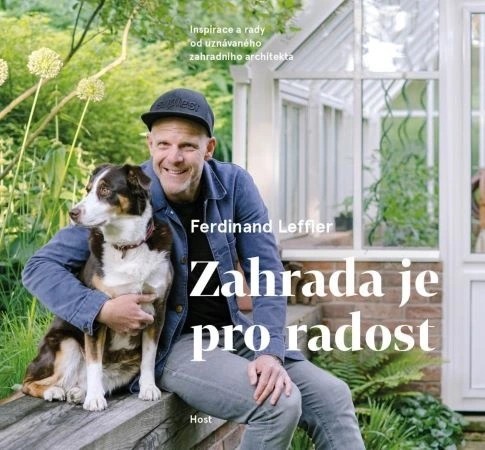 Zahrada je pro radost - Inspirace a rady od uznávaného zahradního ...