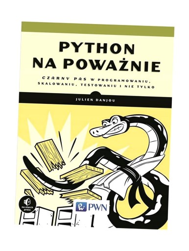 PYTHON NA POWAŻNIE. CZARNY PAS W PROGRAMOWANIU... JULIEN DANJOU ...