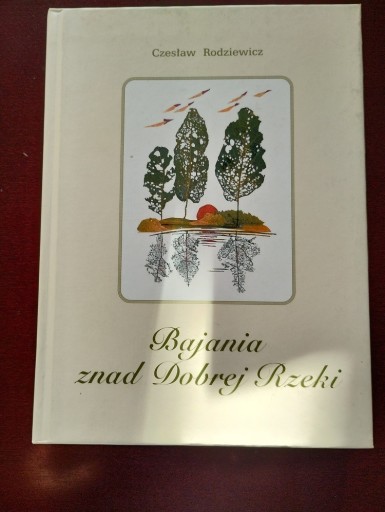 Bajania znad Dobrej Rzeki Czesław Rodziewicz | Ełk | Kup teraz na ...