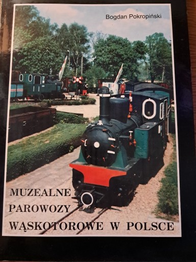 MUZEALNE PAROWOZY WĄSKOTOROWE W POLSCE POKROPIŃSKI | Wolsztyn ...
