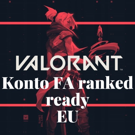 Konto valorant FA ranked ready EU | Katowice | Ogłoszenie na Allegro Lokalnie