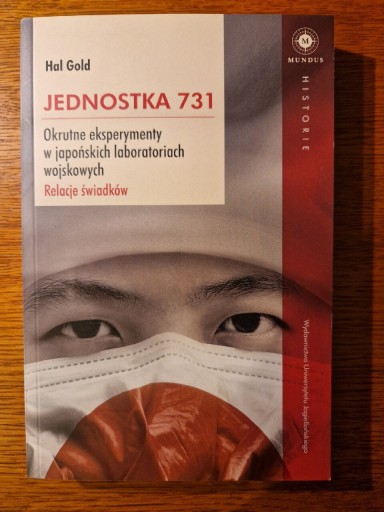 Hal Gold Jednostka 731 Okrutne eksperymenty w japońskich laboratoriach ...