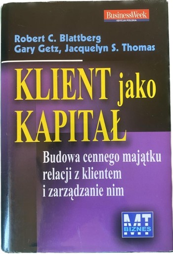 Klient jako kapitał, Robert C. Blattberg | Warszawa | Kup teraz na ...