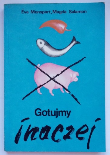 Gotujmy inaczej - Eva Monspart, Magda Salamon | Legnica | Kup teraz na ...