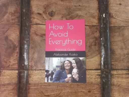 Koska A., How To Avoid Everything? Practical Guide | Jerzykowo | Kup ...
