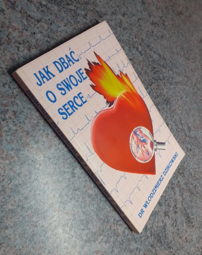 Dr W.Dzikowski- Jak dbać o serce [Pol.Fund.Kul.1991] BDB STAN/spis ...