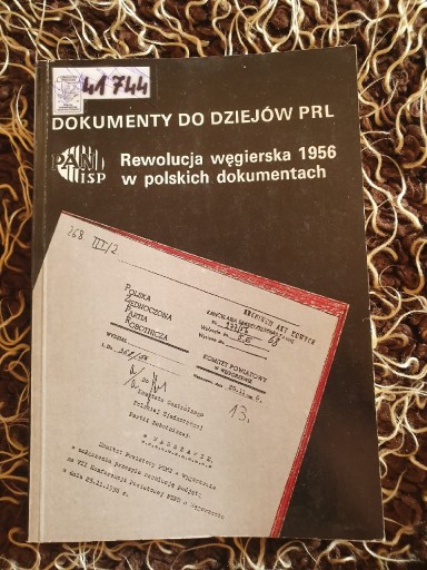 Dokumenty do dziejów PRL Rewolucja węgierska 1956 w polskich dokumentach | Warszawa | Kup teraz ...