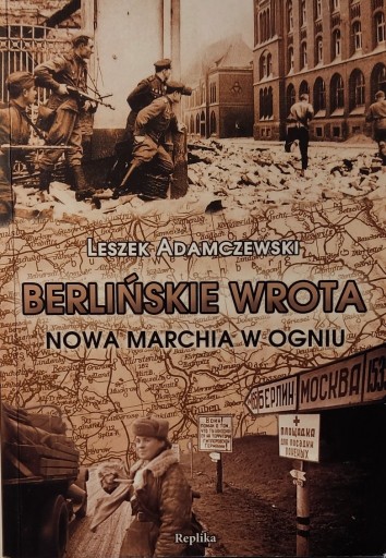 Berlińskie wrota Nowa Marchia w ogniu Leszek Adamc | Kuśnie | Kup teraz ...