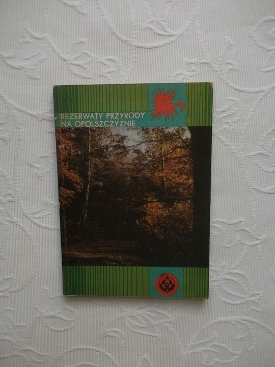 REZERWAT PRZYRODY NA OPOLSZCZYŹNIE /LEŚNICTWO FLORA FAUNA ROŚLINY ...