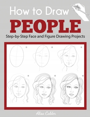 How to Draw People: Step-by-Step Face and Figure Drawing Projects ...