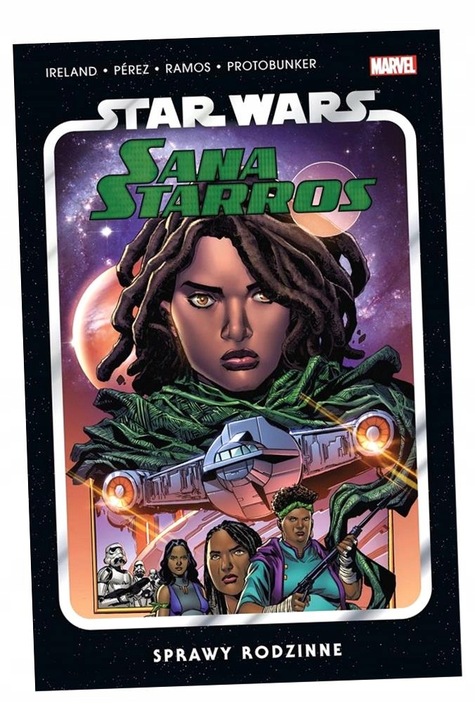 Sana Starros. Sprawy rodzinne. Star Wars Justina Ireland, Pere Pérez ...