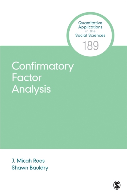 Confirmatory Factor Analysis J. Micah Roos Shawn Bauldry ...