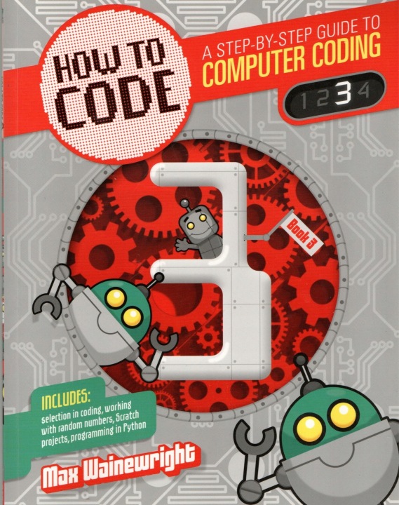 How To Code - A Step By Step Guide to Computer Codning Max Wainewright ...