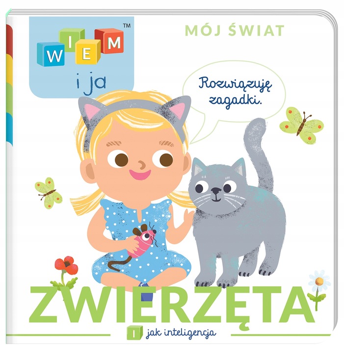 Wiem i ja! Mój świat. I jak Inteligencja Zwierzęta null null Książki ...