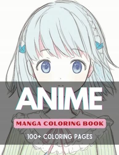 Anime Coloring Book 100+ Pages: Japanese Anime Coloring Pages for Teens ...