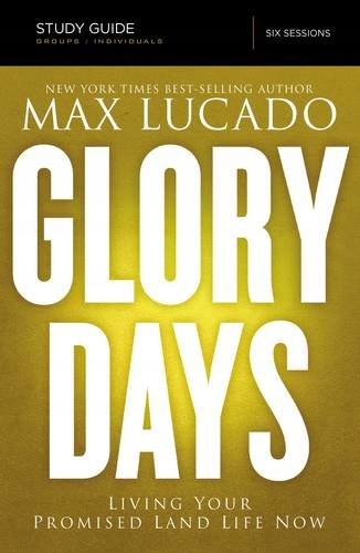 Glory Days Study Guide with DVD: Living Your Promised Land Life Now ...