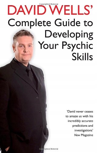 David Wells' Complete Guide To Developing Your Psychic Skills (2009) David Wells, (9781848501010 ...