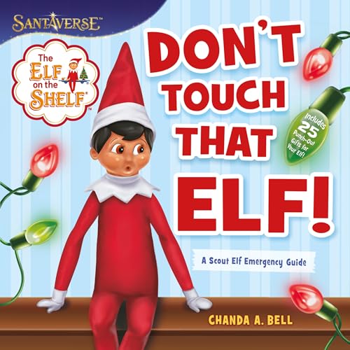 The Elf on the Shelf: Don´t Touch That Elf! Chanda A. Bell • Cena ...
