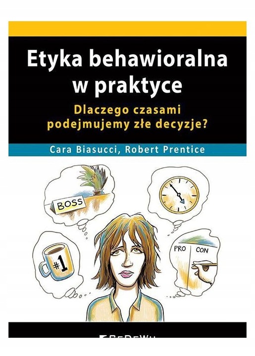 ETYKA BEHAWIORALNA W PRAKTYCE - Cara Biasucci, Robert Prentice [KSIĄŻKA ...