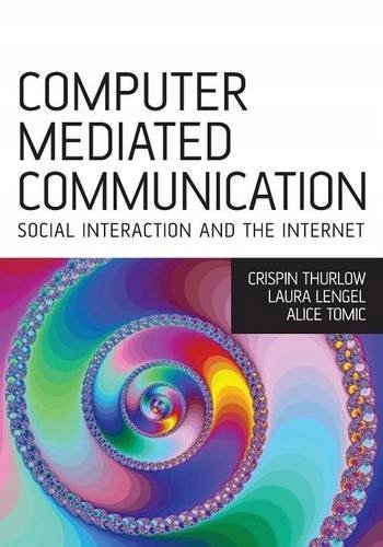 Computer Mediated Communication Thurlow Crispin ,Lengel Laura ,Tomic ...