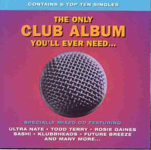 The Only Club Album You'll Ever Need... Různí Interpreti CD, (0731454078627) • Ceny, Recenze ...