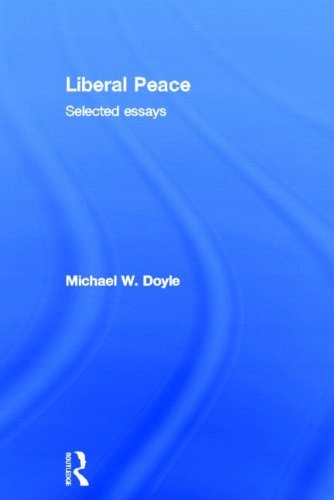 Liberal Peace: Selected Essays Doyle Michael, (9780415781749) • Ceny ...