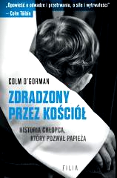 Zdradzony przez Kościół. Historia chłopca, który pozwał papieża Colm O ...