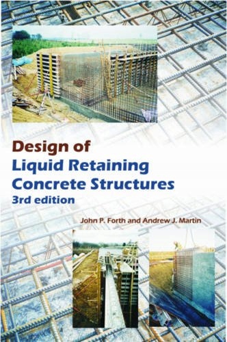 Design of Liquid Retaining Concrete Structures Forth John P. ,Martin ...