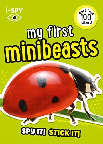 I-SPY My First Minibeasts: Spy it! Stick it! (2022) i-SPY ...