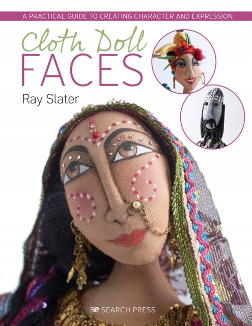 Cloth Doll Faces: A Practical Guide to Creating Character and ...