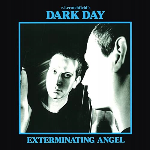 Exterminating Angel Dark Day Rl Crutchfield S CD, (8016108031282 ...
