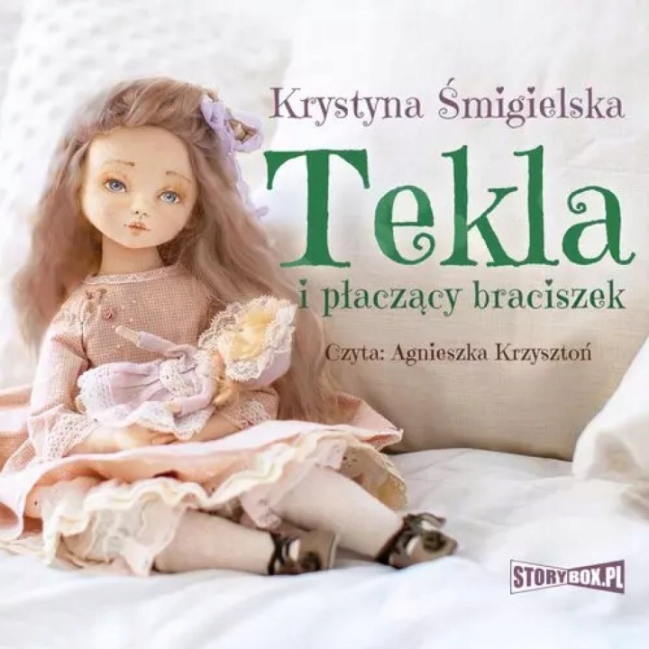 Tekla i płaczący braciszek Śmigielska Krystyna StoryBox (18202729110 ...