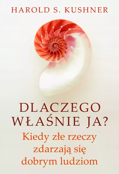 Dlaczego właśnie ja? Kiedy złe rzeczy zdarzają się dobrym ludziom ...